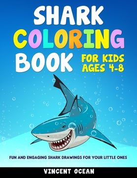 Libro Shark Coloring Book for Kids Ages 4-8: Fun and Engaging Shark ...