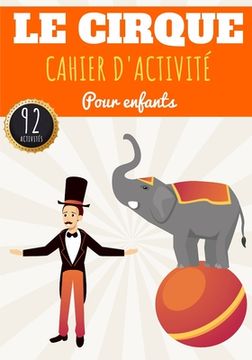 Libro Cahier D'Activité Le Cirque: Pour enfants 4-8 Ans Livre D ...