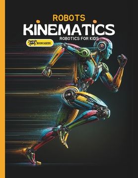 Libro Robots Kinematics: Books About Robotics Engineering for Kids Explain the Mechanical ...