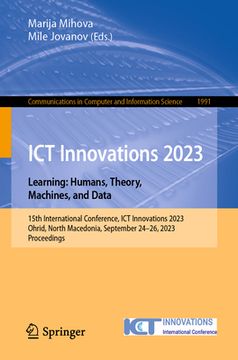 Libro ICT Innovations 2023. Learning: Humans, Theory, Machines, and ...