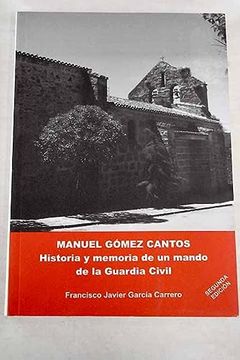 Libro Manuel Gómez Cantos: (Historia y Memoria de un Mando de la ...