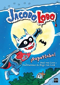 Libro ¡superlobo! (jacobo Lobo, Band 9) De Paul Van Loon - Buscalibre