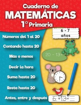 Libro Cuaderno de matemáticas 1° Primaria: Sumas, Resta, Aprender ...
