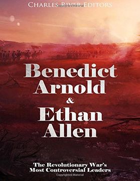 Libro Benedict Arnold & Ethan Allen: The Revolutionary War’S Most ...