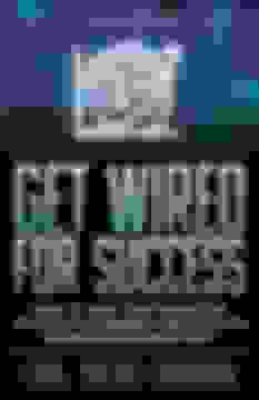 Libro Get Wired for Success: How to Wire Your Brain for Success in ...