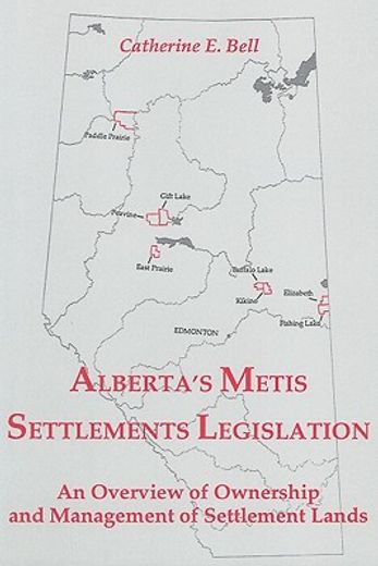 Libro alberta´s metis settlements legislation,an overview of ownership and management of ...