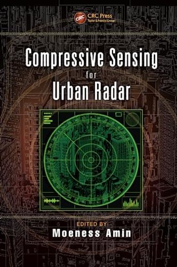 Libro Compressive Sensing for Urban Radar (en Inglés) De Moeness Amin (Editor) - Buscalibre