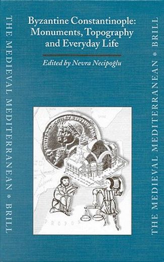 Comprar byzantine constantinople,monuments, topography and everyday ...