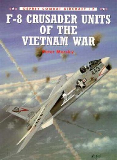 Libro f-8 crusader units of the vietnam war, peter mersky, ISBN ...
