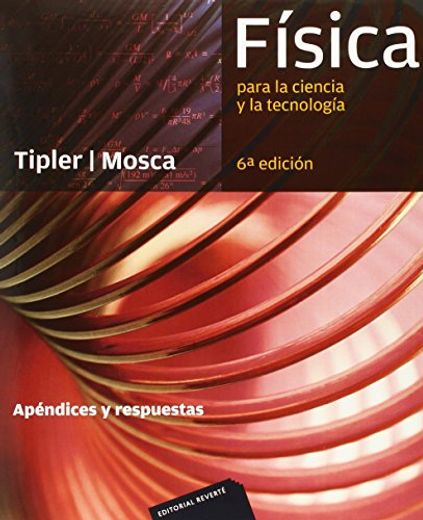Libro Física para la Ciencia y la Tecnología: Apéndices y Respuestas ...