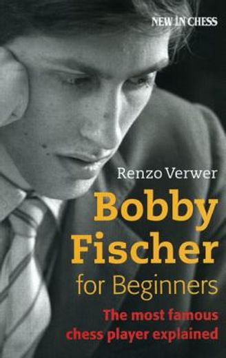 Libro bobby fischer for beginners,the most famous chess player ...
