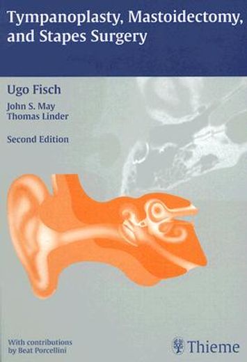 Comprar tympanoplasty, mastoidectomy and stapes surgery De ugo fisch ...