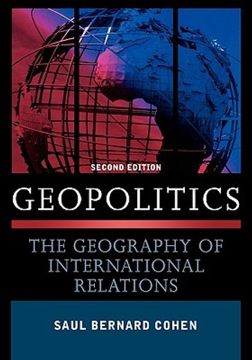 Libro geopolitics,the geography of international relations De saul bernard cohen - Buscalibre