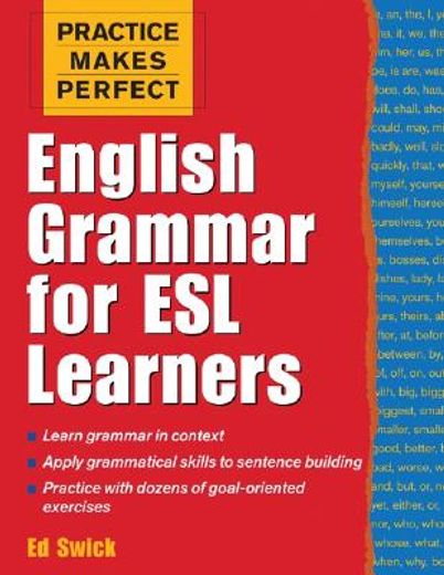 Libro practice makes perfect,english grammar for esl learners De edward swick - Buscalibre