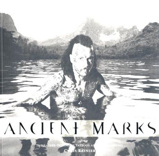 Libro Ancient Marks: The Sacred Origins of Tattoos and Body Markings De ...