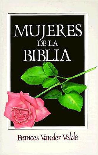 Libro mujeres de la biblia = women of the bible, frances vandervelde ...