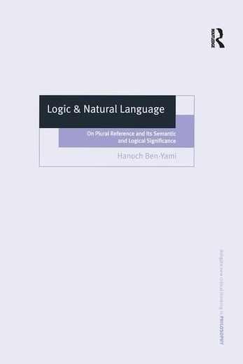 Libro Logic & Natural Language: On Plural Reference and its Semantic and Logical Significance ...
