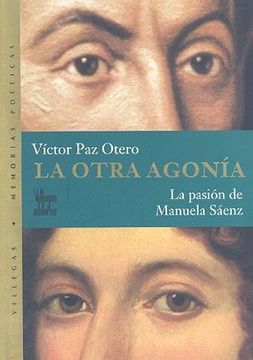 Libro la otra agonia/the other death throes,la pasion de manuela saenz / the passion of manuel ...