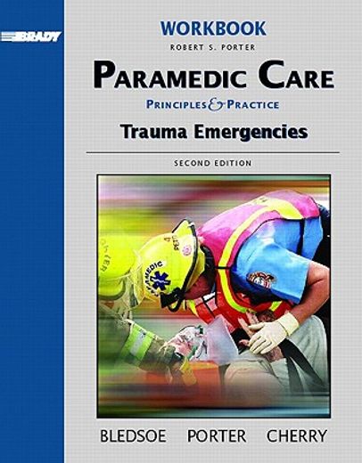 Libro paramedic care: principles & practice,trauma emergencies, robert ...