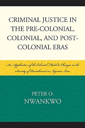 Libro criminal justice in the pre-colonial, colonial and post-colonial ...