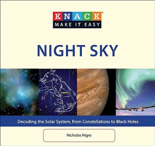Libro knack night sky,decoding the solar system, from constellations to ...