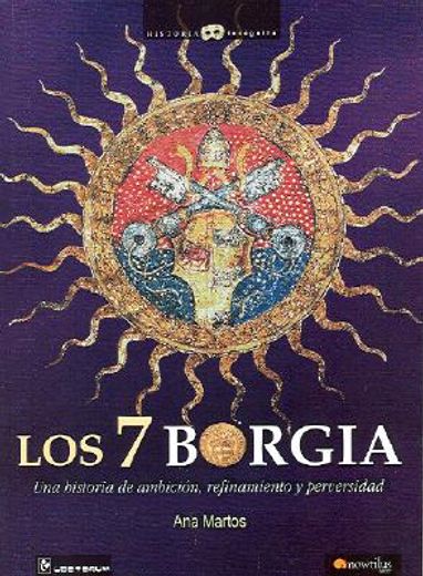 Libro los 7 borgia: una historia de ambicion, refinamiento y ...