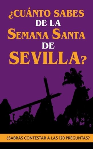 Libro Cuánto Sabes de la Semana Santa de Sevilla? Sabrás Contestar a ...