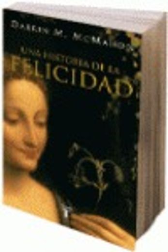 Libro una historia de la felicidad De darrin mcmahon - Buscalibre