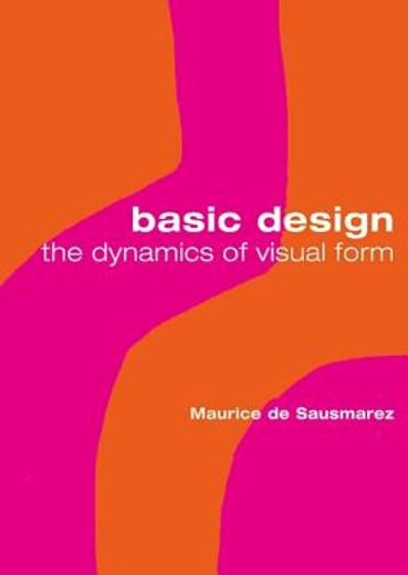Libro basic design,the dynamics of visual form De maurice de sausmarez ...