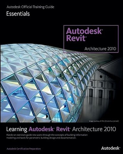 Libro learning autodesk revit architecture 2010,autodesk official training guide, essentials De ...