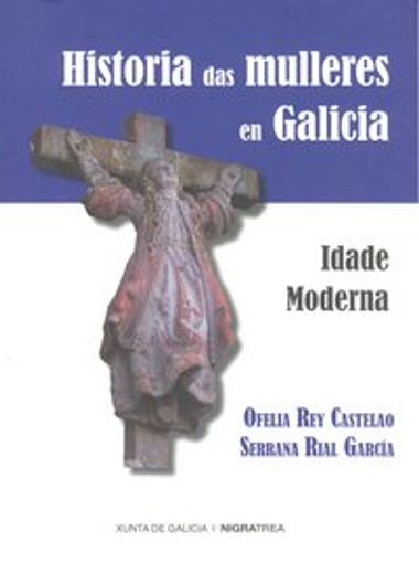Libro Historia das mulleres en Galicia.Idade moderna De Ofelia Rey Castelao - Buscalibre