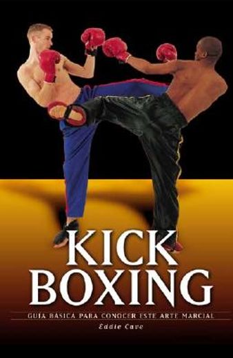Libro kick boxing,guia basica para conocer este arte marcial / the ...