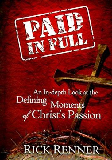 Libro paid in full,an in-depth look at the defining moments of christ´s ...